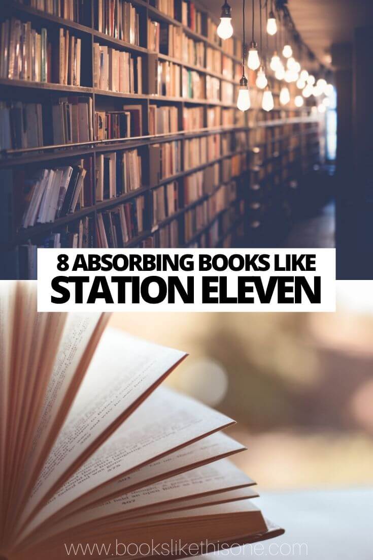 8 Absorbing Books Like Station Eleven