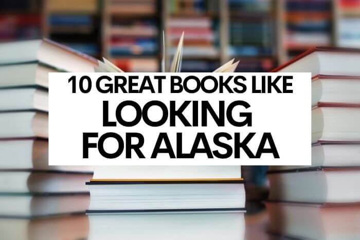 10 Great Books Like Looking for Alaska