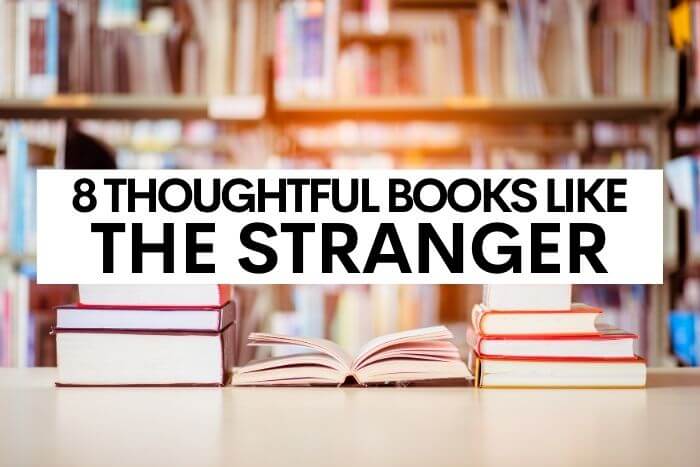 8 Thoughtful Books Like The Stranger
