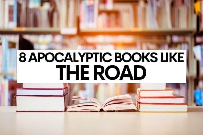 8 Apocalyptic Books Like The Road