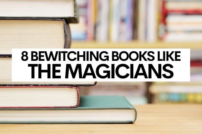 8 Bewitching Books Like The Magicians