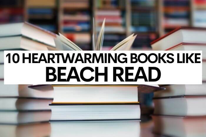 10 Heartwarming Books Like Beach Read