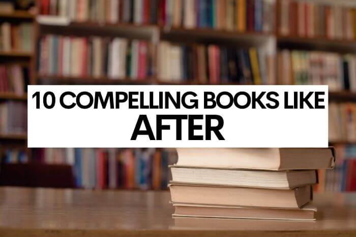 10 Compelling Books Like After