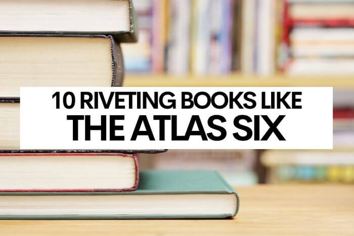 10 Riveting Books Like The Atlas Six