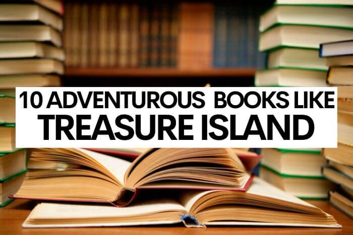 10 Adventurous Books Like Treasure Island